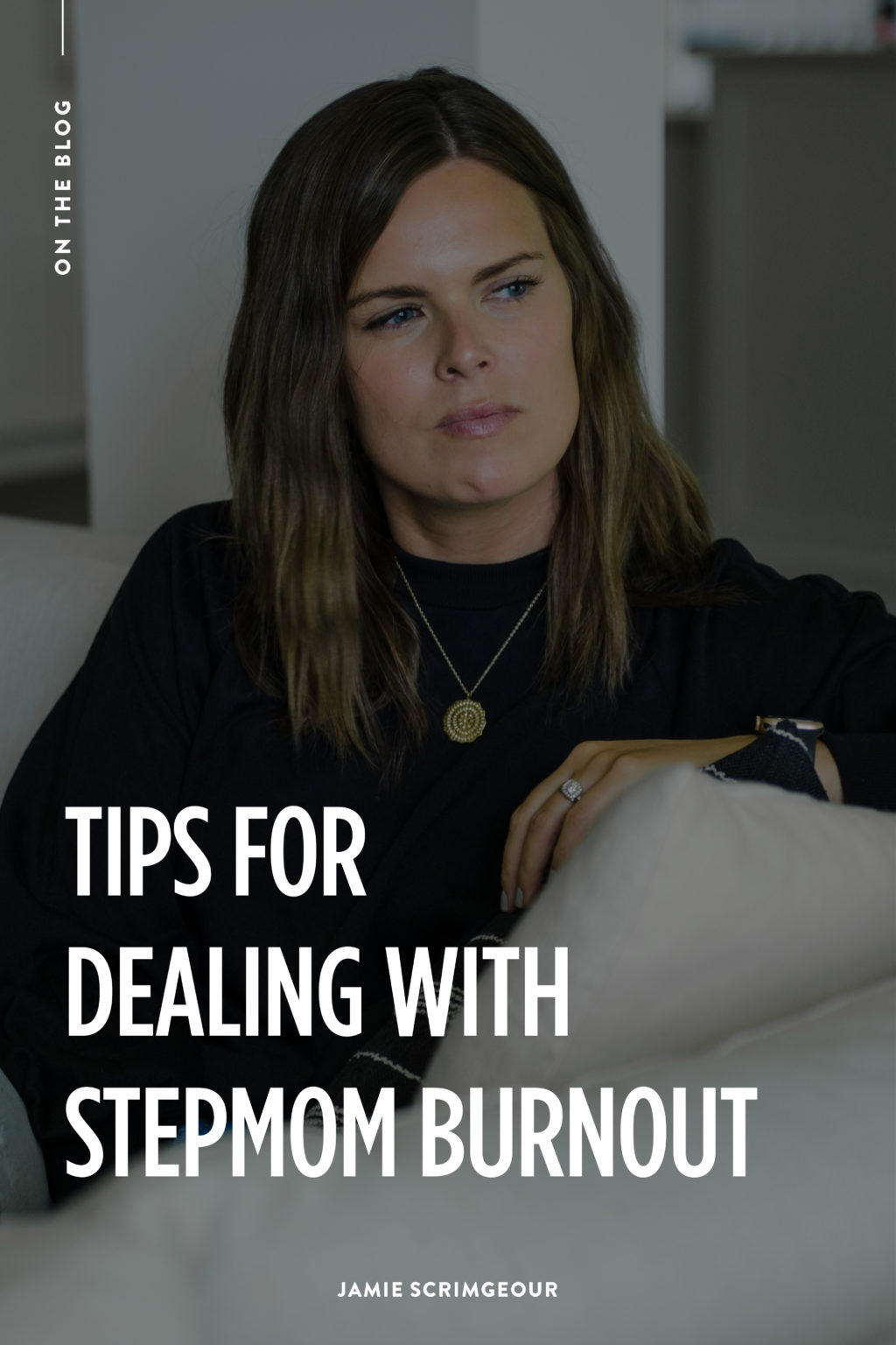 7 Tips For Dealing With Stepmom Burnout Jamie Scrimgeour