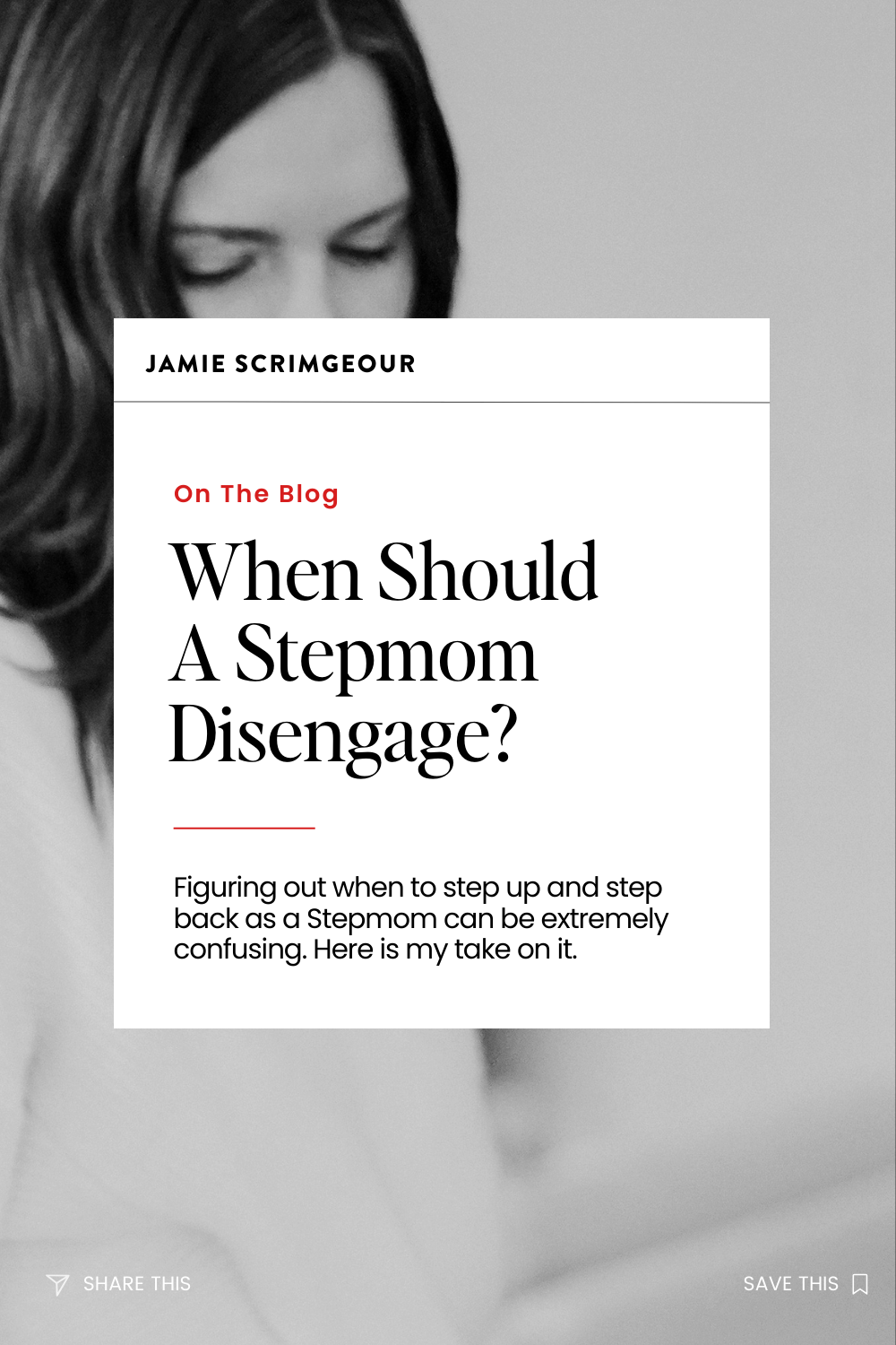 When Should A Stepmom Disengage - Jamie Scrimgeour
