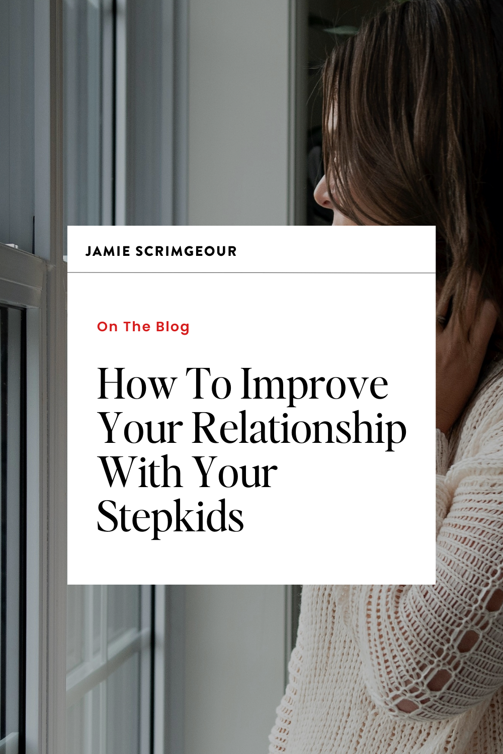 How To Improve Your Relationship With Your Stepkids - Jamie Scrimgeour